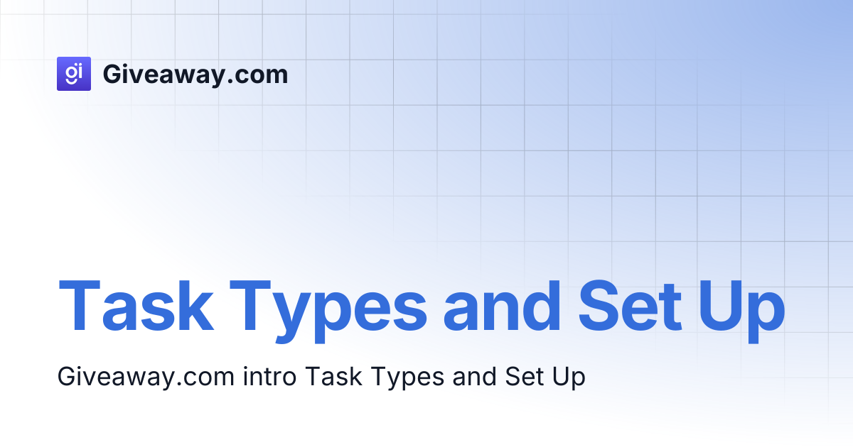 Task Types and Set Up | Giveaway.com