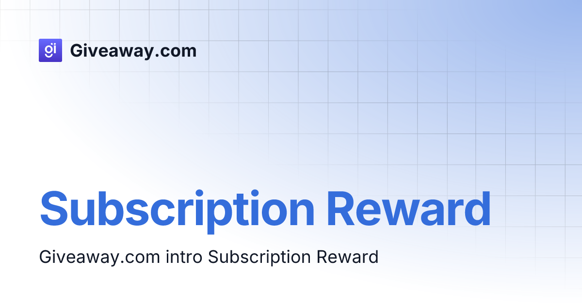Subscription Reward | Giveaway.com